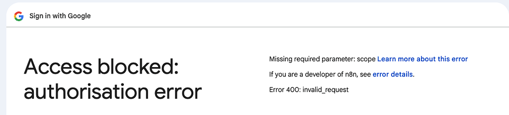 Access blocked: authorisation error - Missing required parameter: scope - Questions - n8n Community