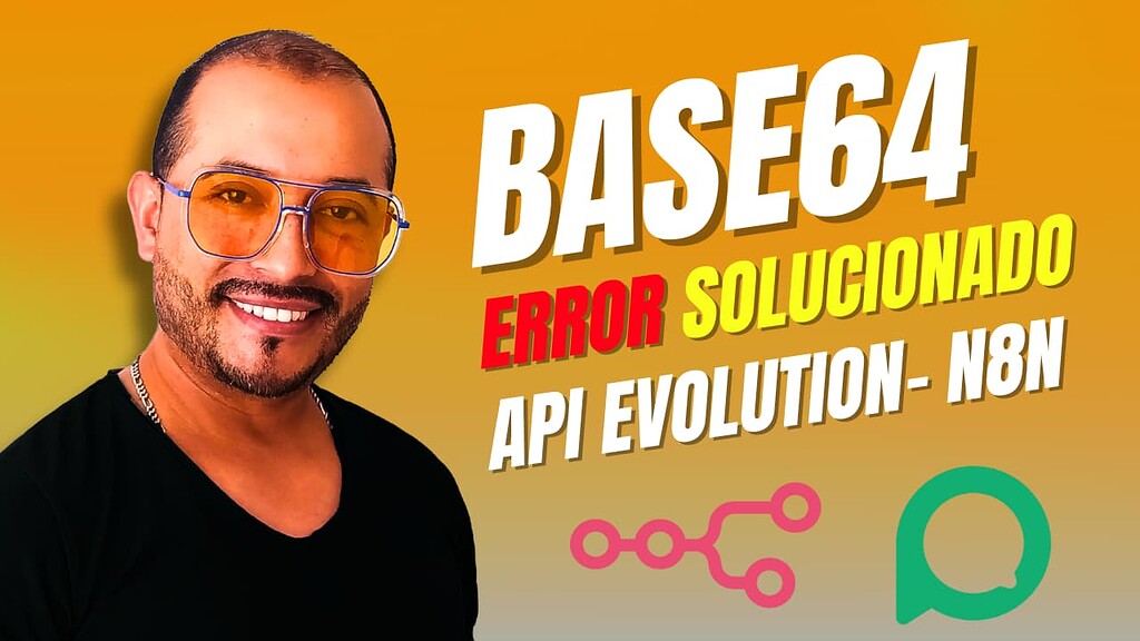 Error Base64 Solucionado con N8n Api Evolution - Spanish 🇪🇸 - n8n Community