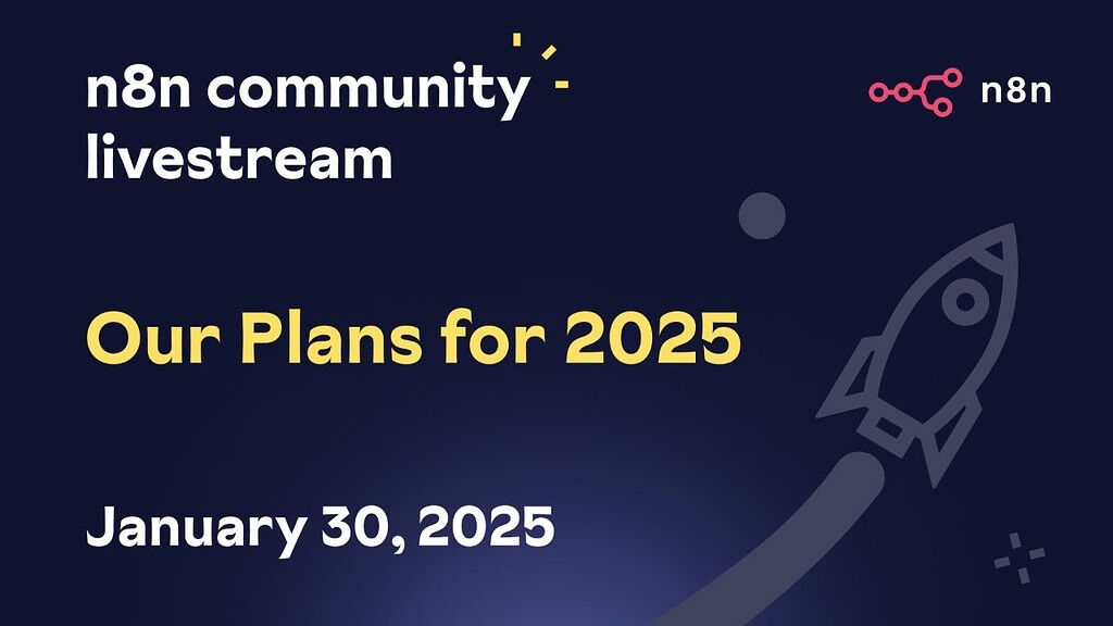 🎥 n8n Community Livestream: Our Plans for 2025 - Announcements - n8n ...