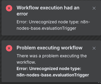 I'm getting an error "Error: Unrecognized node type: n8n-nodes-base.evaluationTrigger" while ...